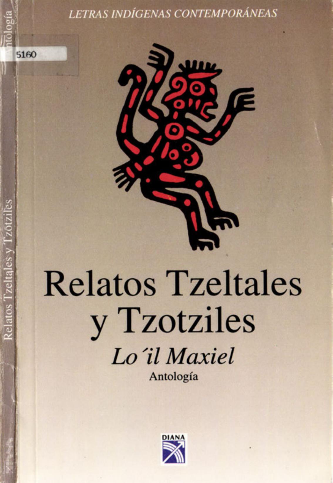 Relatos tzeltales y tzotziles. Antología||Lo’il maxiel – CID
