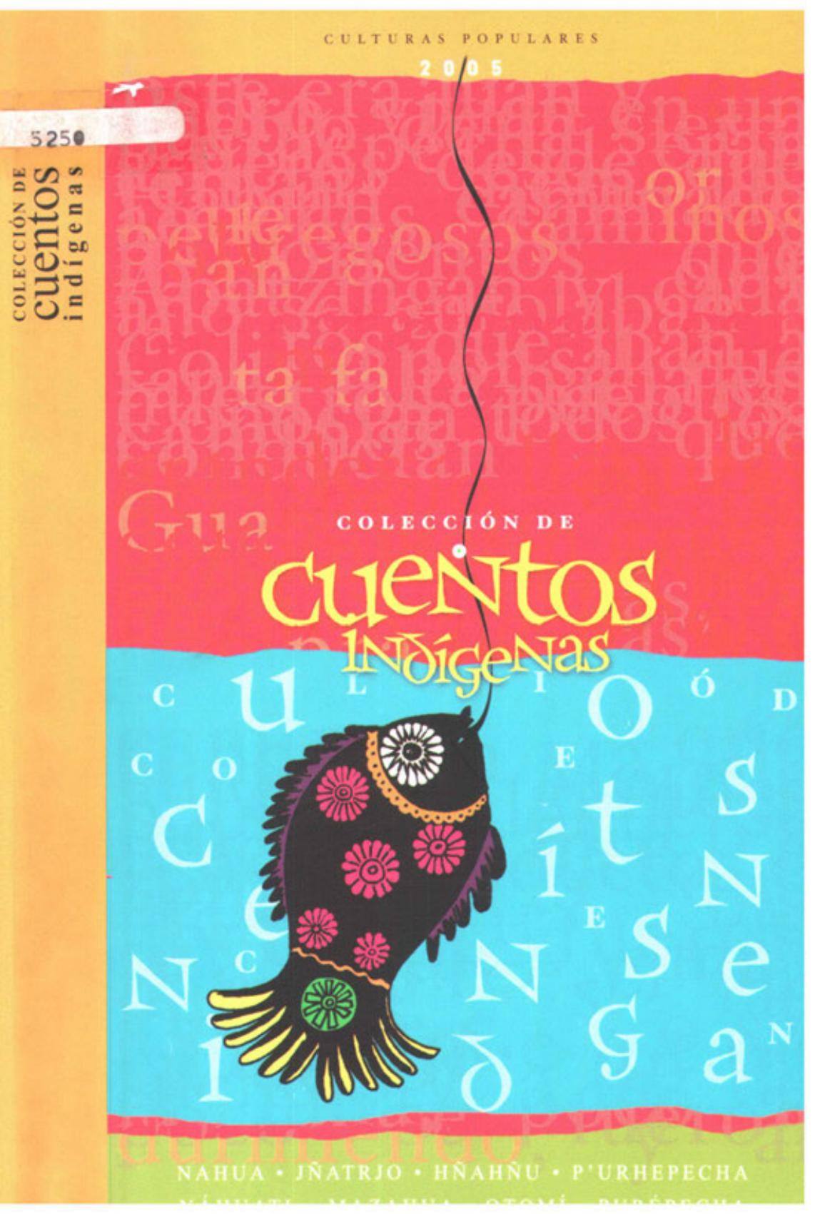 Colección de cuentos indí­genas: náhuatl, mazahua, otomí­, purépecha ...